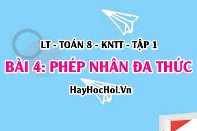 Phép nhân đa thức với đa thức, đơn thức với đa thức? Ví dụ? Toán 8 bài ...
